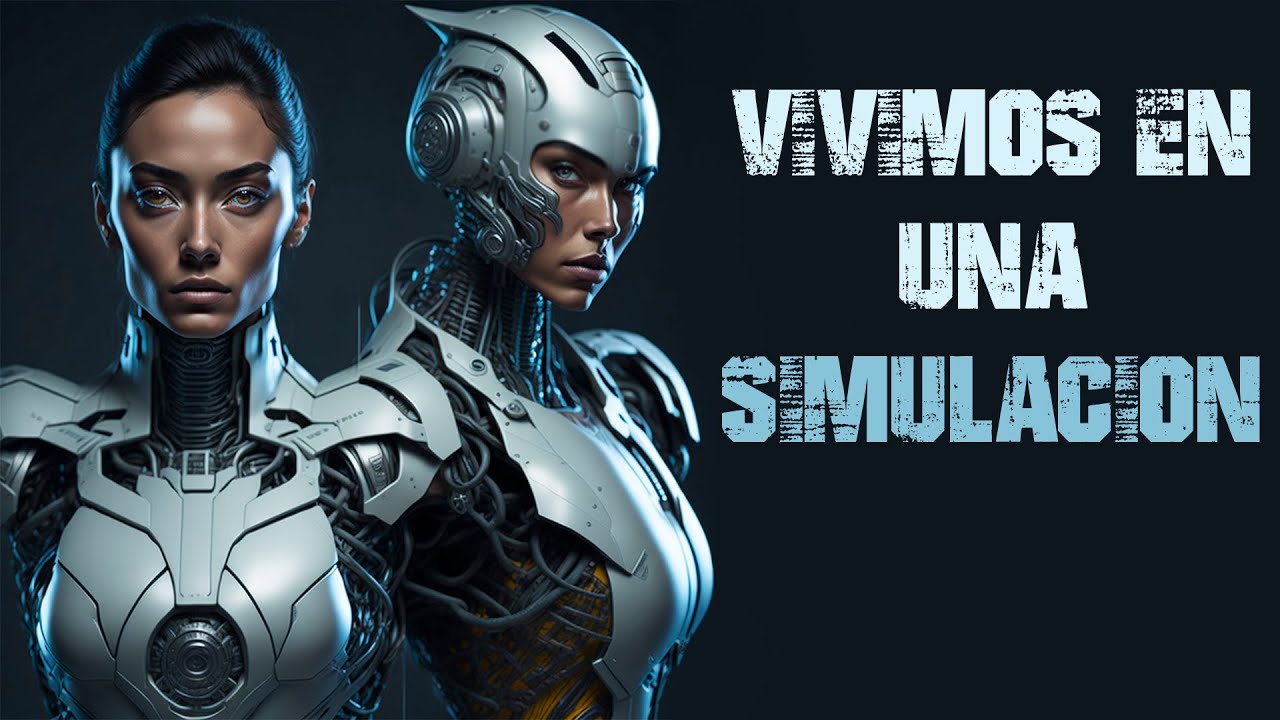 LA TEORIA DE LA SIMULACION | ¿SOMOS UNA SIMULACION? - YouTube