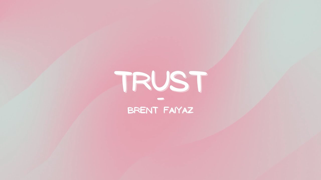 Trust - Brent Faiyaz (Lyrics) // kr0n1xx - YouTube