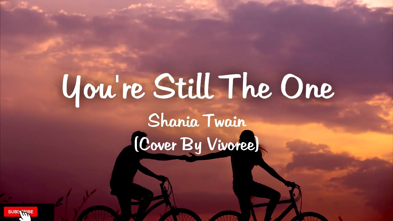 Shania Twain - You're Still The One (Lyric Video | Cover By Vivoree ...
