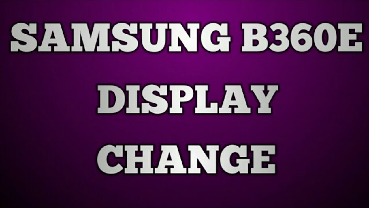 How To Samsung B360e Display Change - YouTube