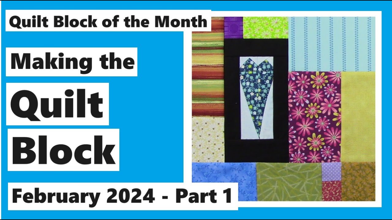 Quilt Block of the Month – February 2024 – Block 2 Part 1 - YouTube