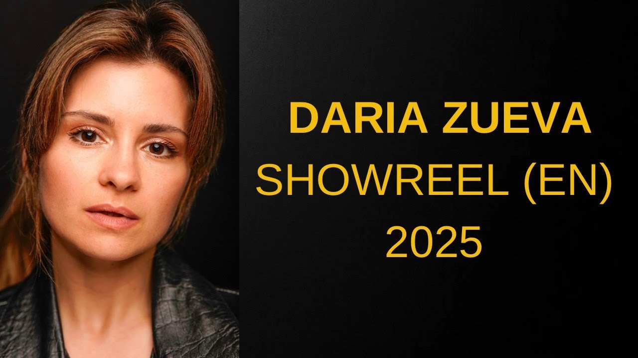 DARIA ZUEVA - SHOWREEL (ENGLISH) 2025 - YouTube