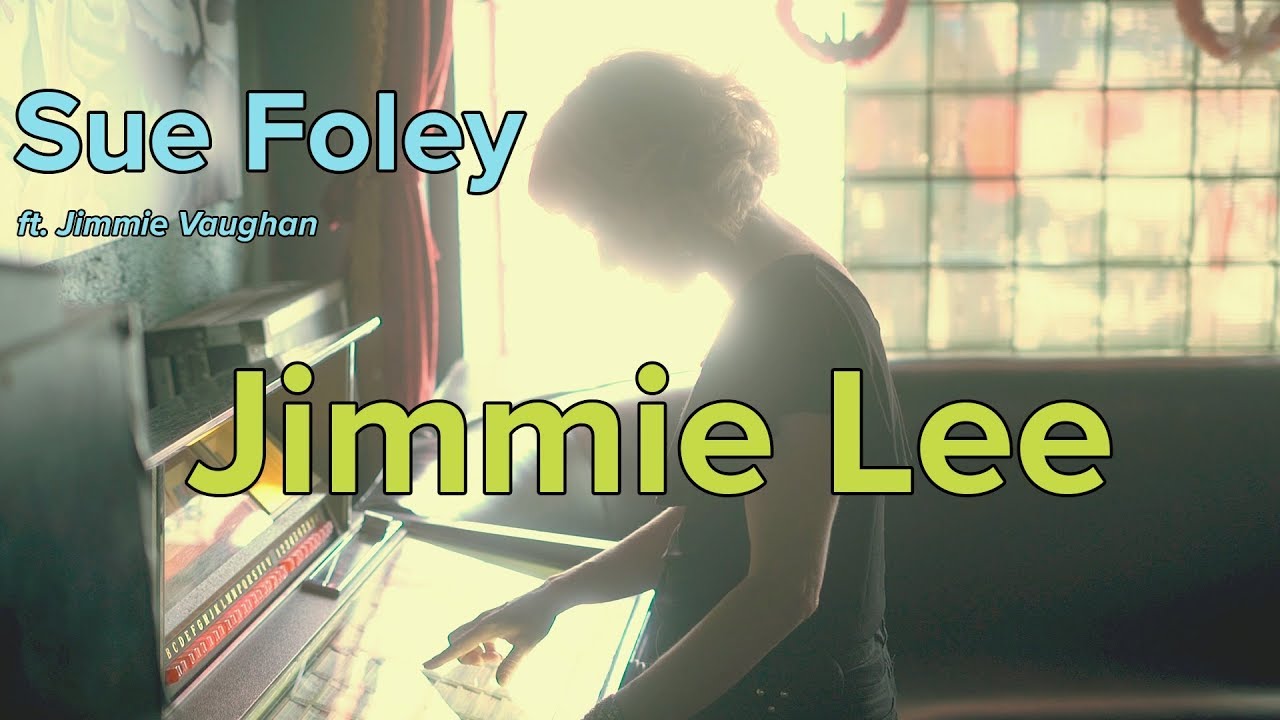 Sue Foley - Jimmie Lee (feat. Jimmie Vaughan) [Official Music Video ...