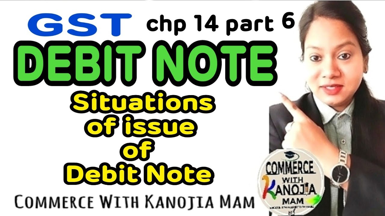Debit Note [Section 34(3) & (4)] || Situations of issue of Debit Note ...