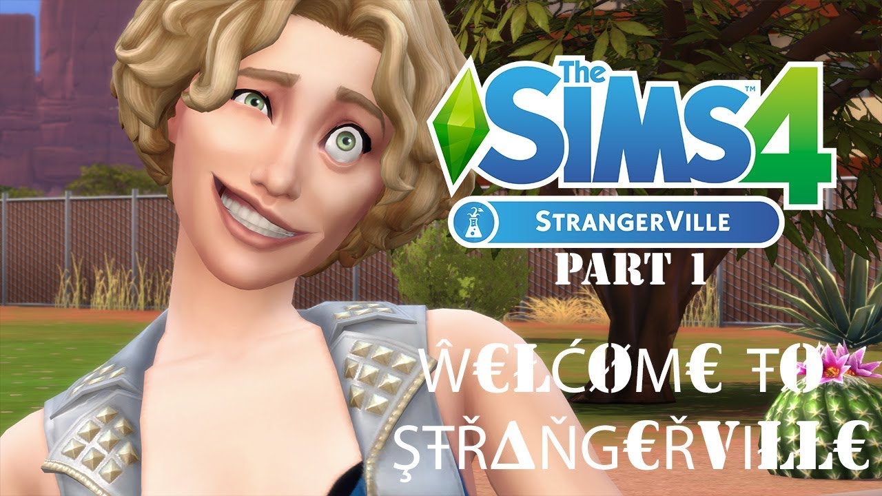 Sims 4 StrangerVille E1: Welcome to Strangerville! - YouTube