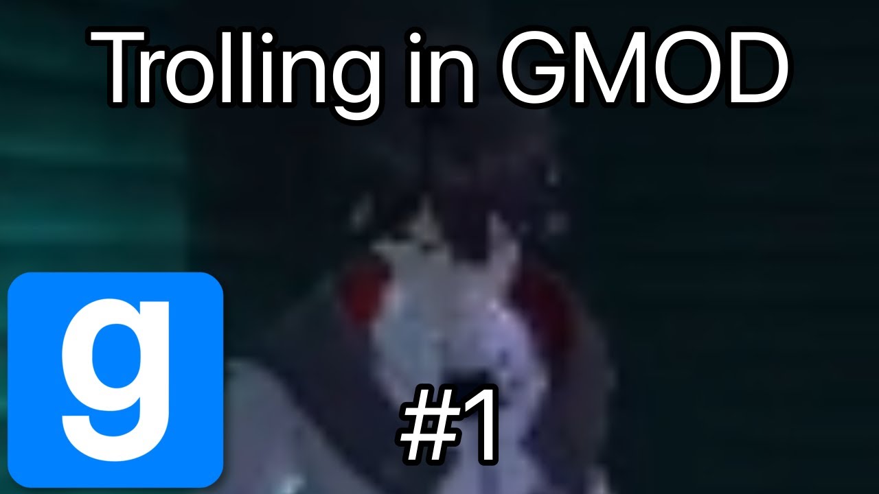 Trolling In Gmod #1 - YouTube