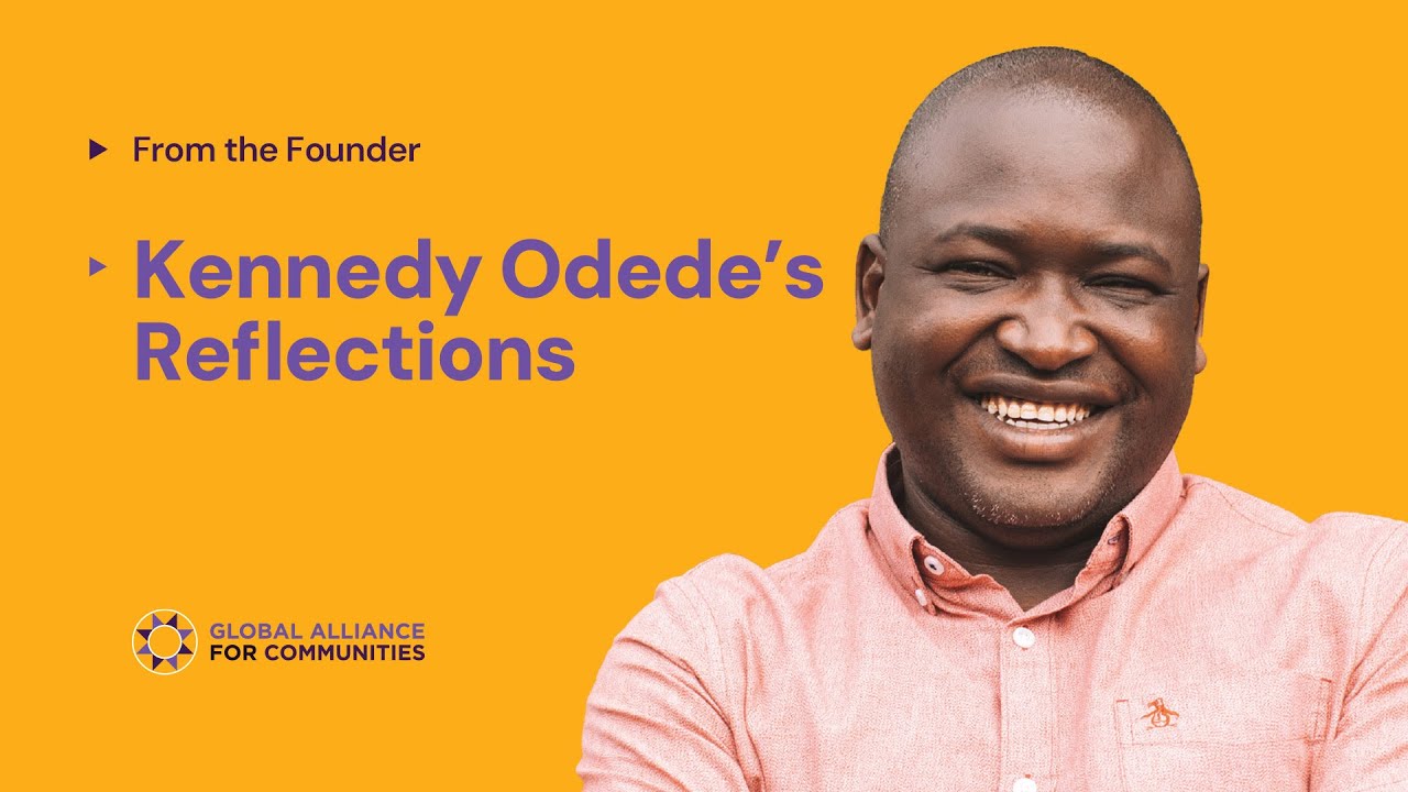 From the Founder: Kennedy Odede's Reflections - Global Alliance for ...