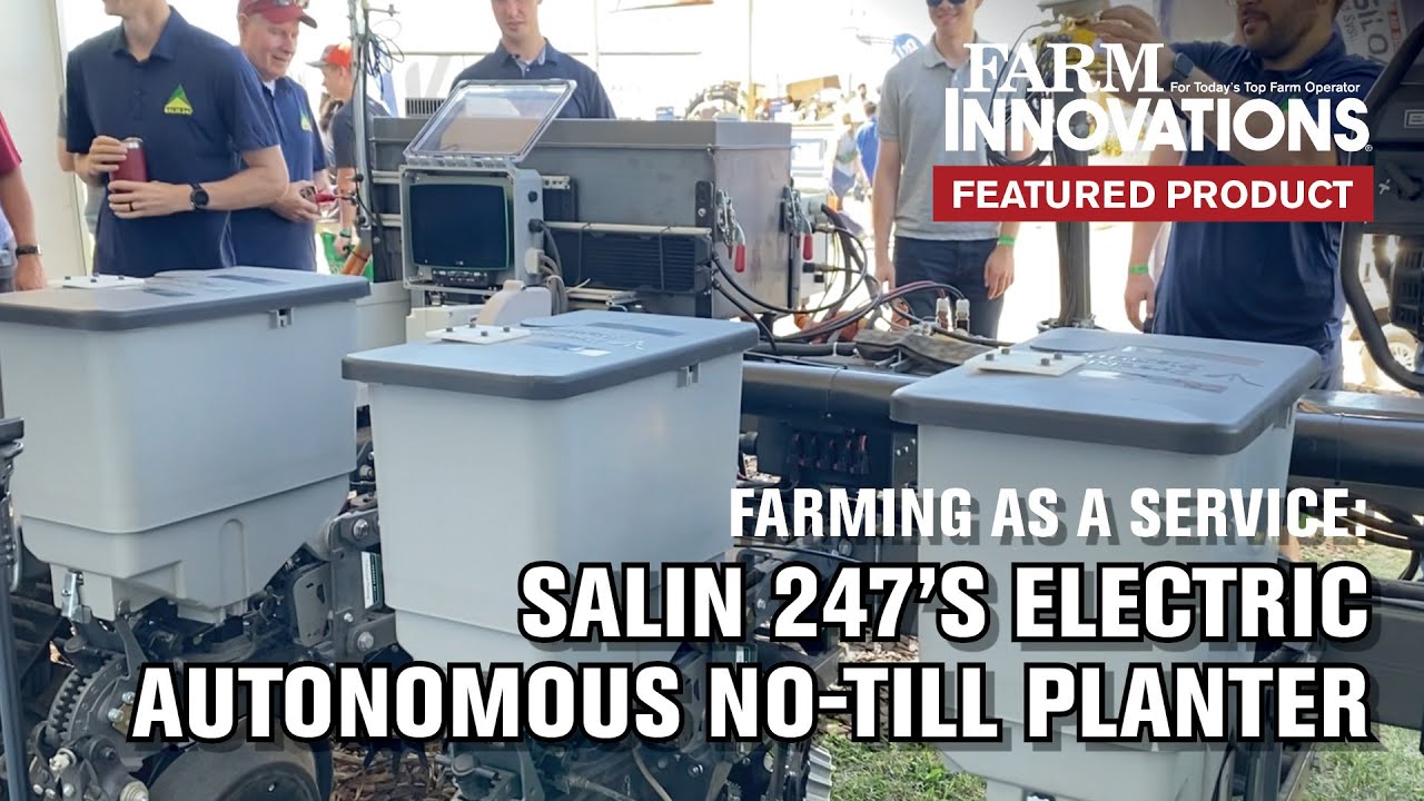 Farming as a Service: Salin 247's Electric Autonomous No-Till Planter ...