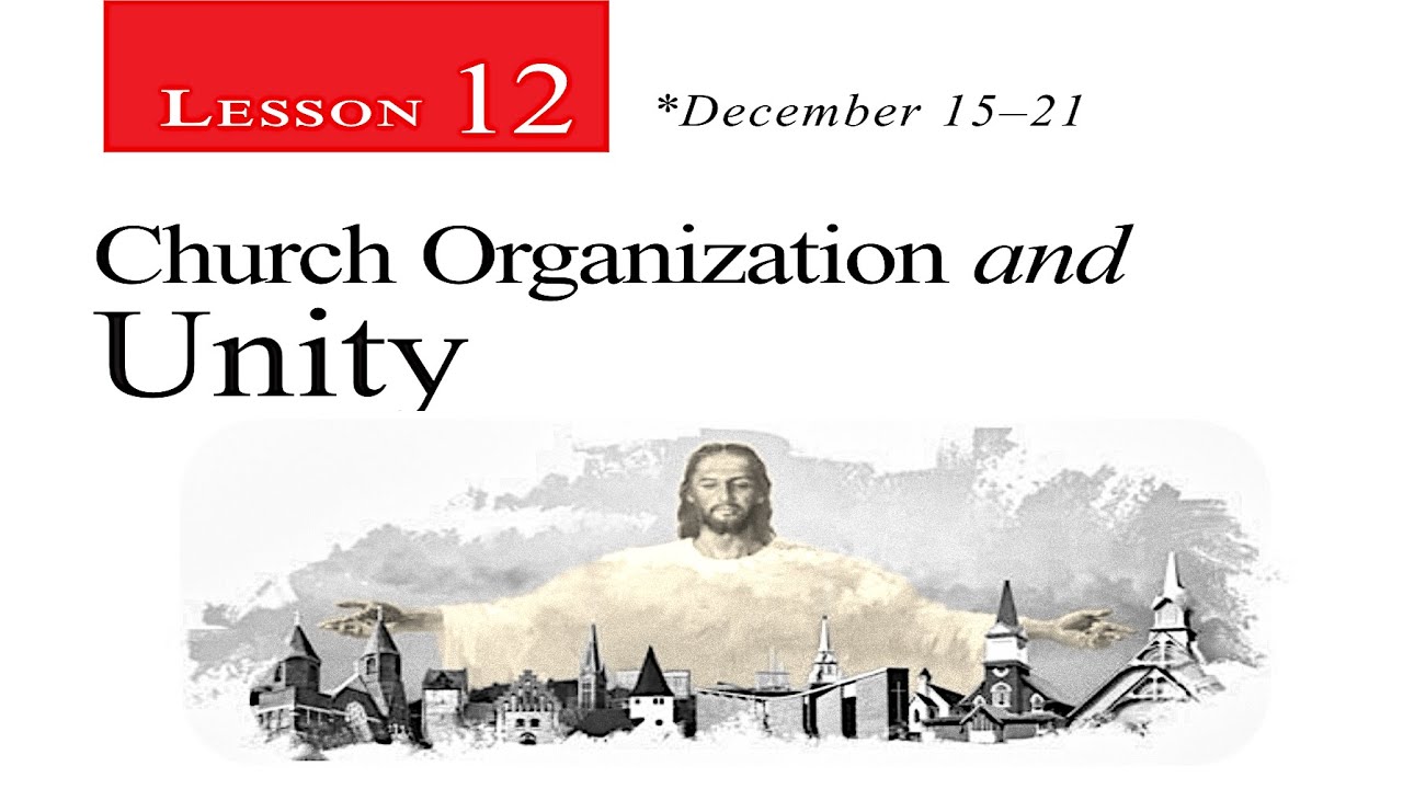 2018 Q4 Lesson 12 – Church Organization and Unity - YouTube