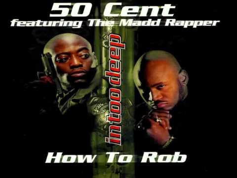 50 Cent Feat. The Madd Rapper - How To Rob - YouTube