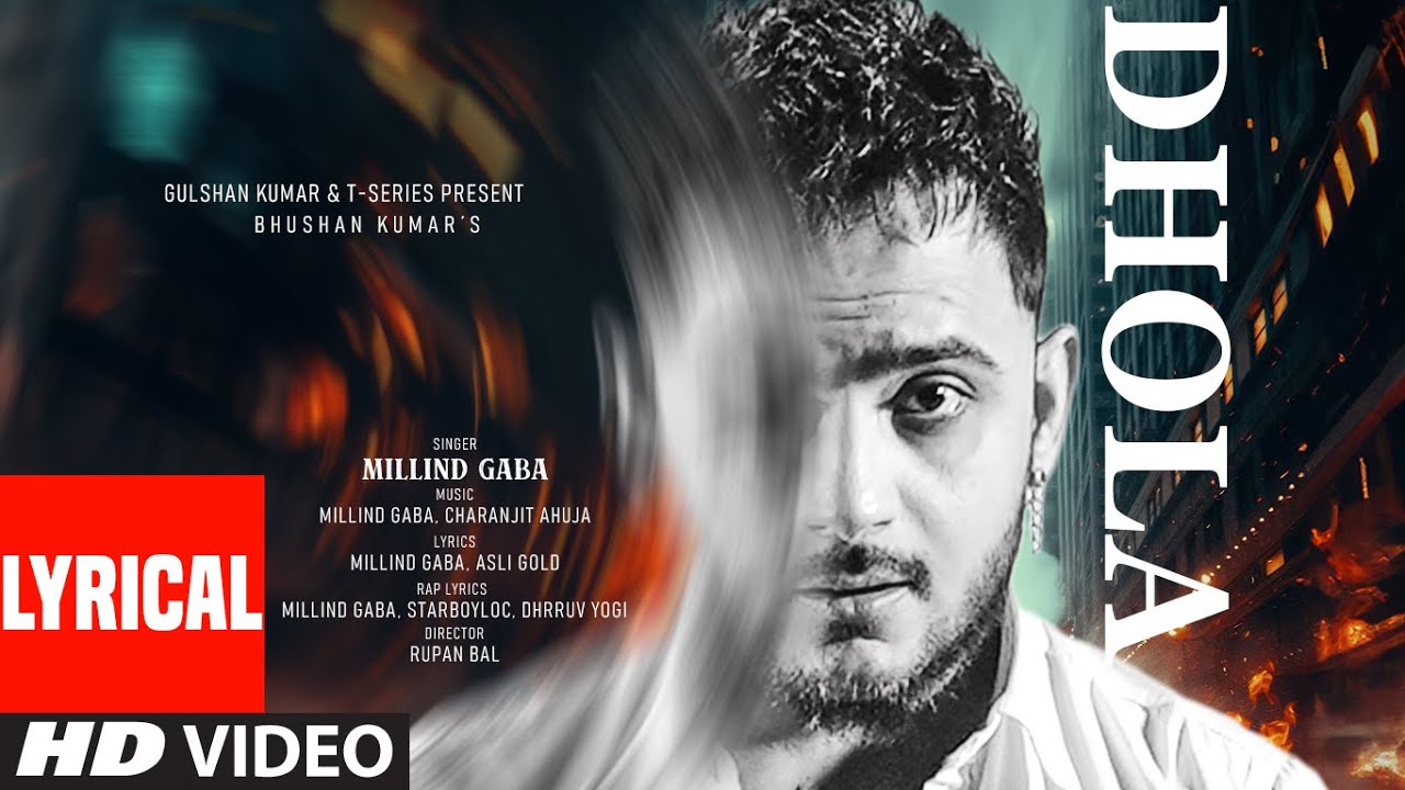 Dhola (Lyrical Video): Millind Gaba | Asli Gold, Star Boy Loc, Dhrruv ...