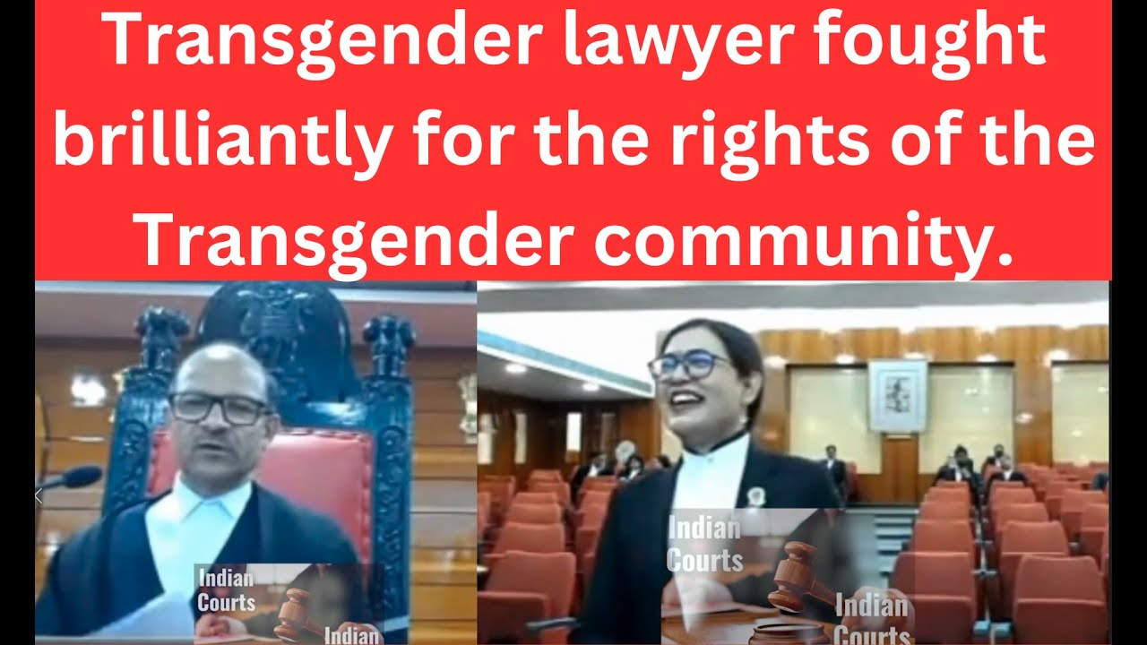 Transgender lawyer fought brilliantly for the rights of the Transgender ...