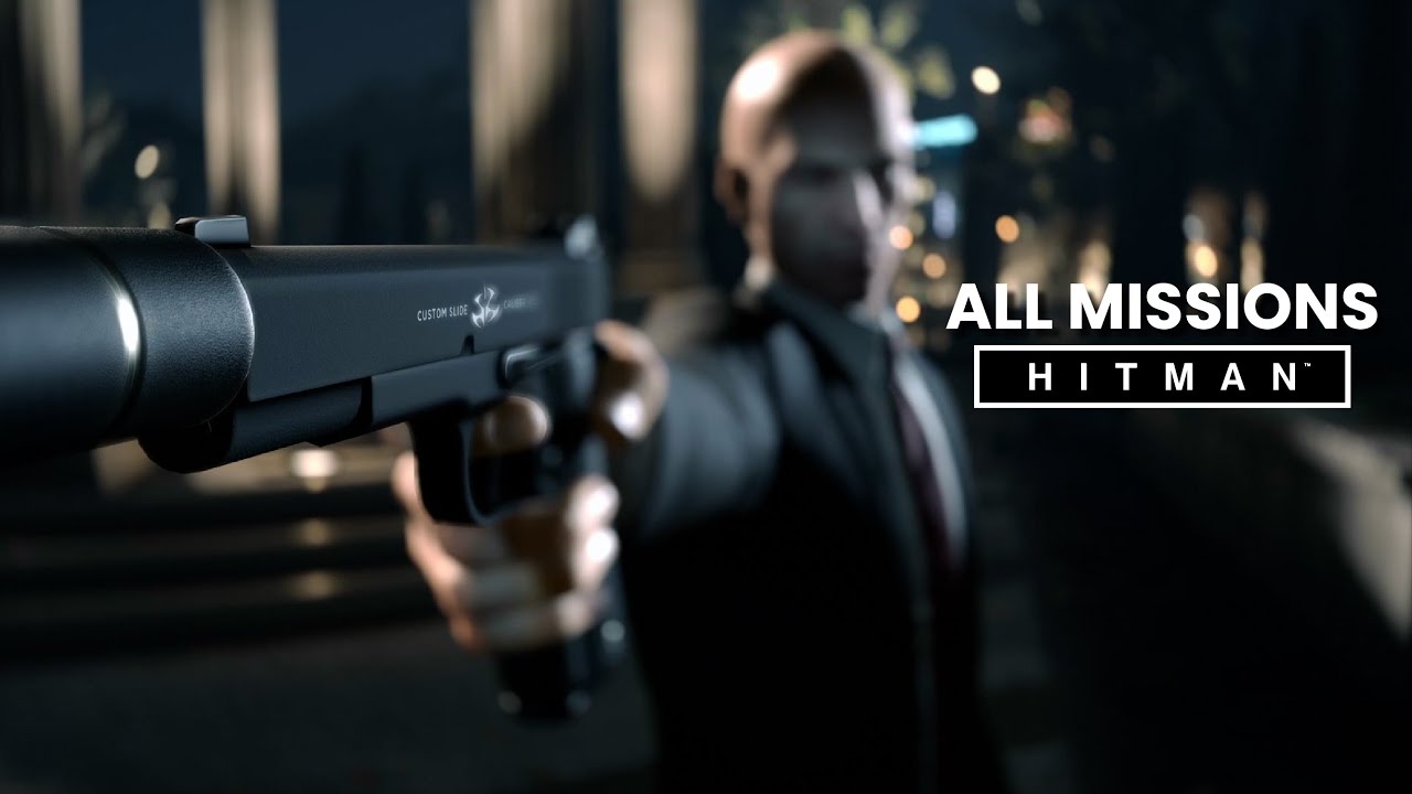 HITMAN | All Missions | 4K ULTRA HD - YouTube