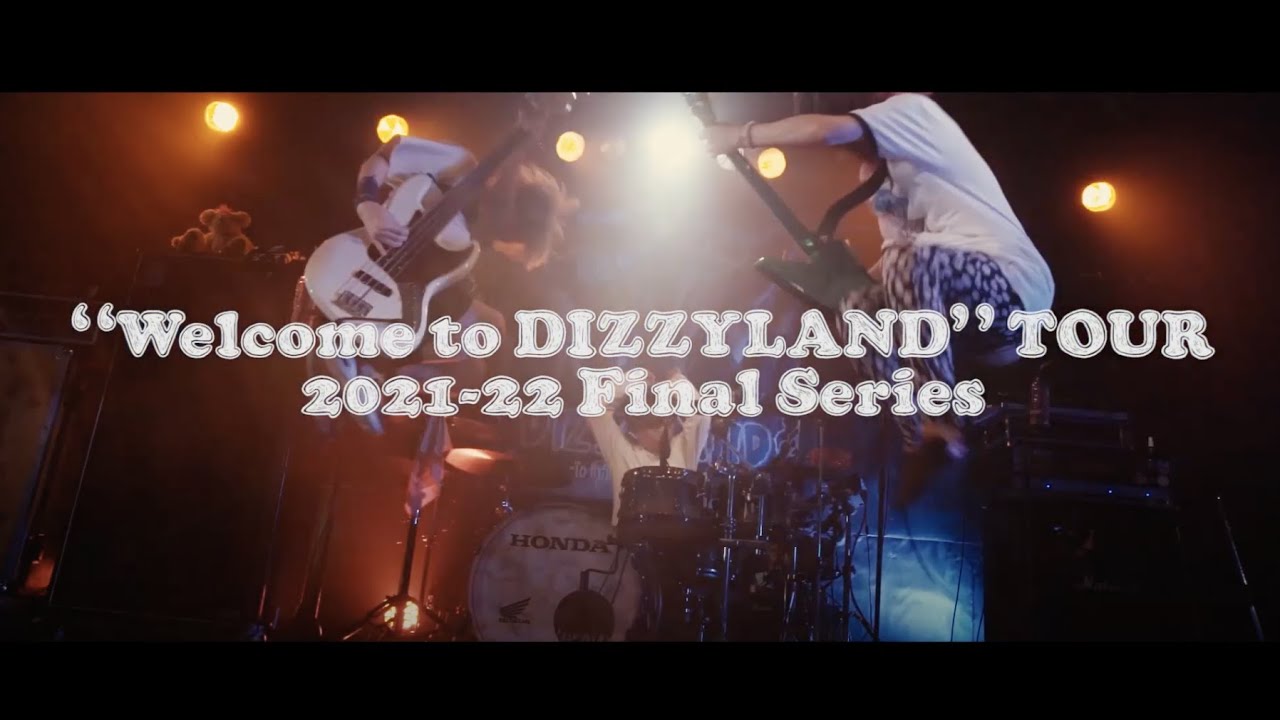 Dizzy Sunfist"Welcome to DIZZYLAND" TOUR 2021-22Final Series Trailer ...