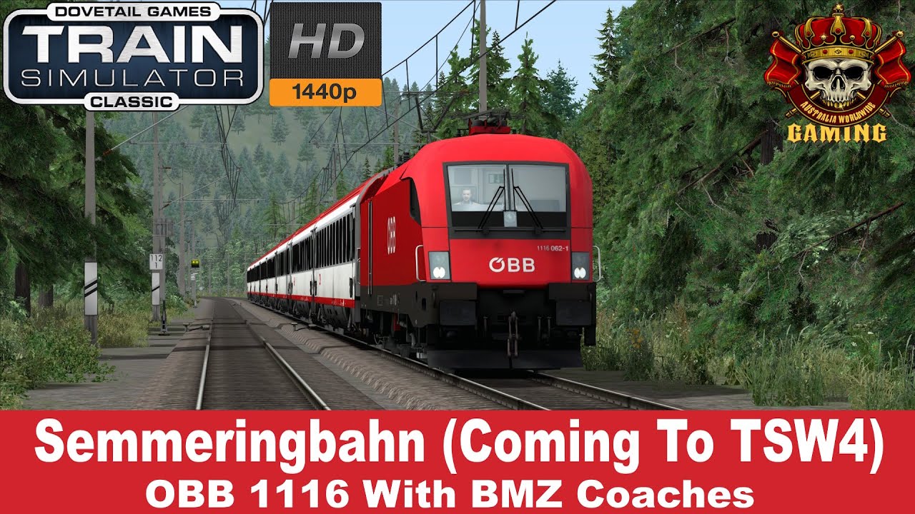 Semmeringbahn (Coming To TSW4) ÖBB 1116 BMZ Coaches - Train Simulator ...