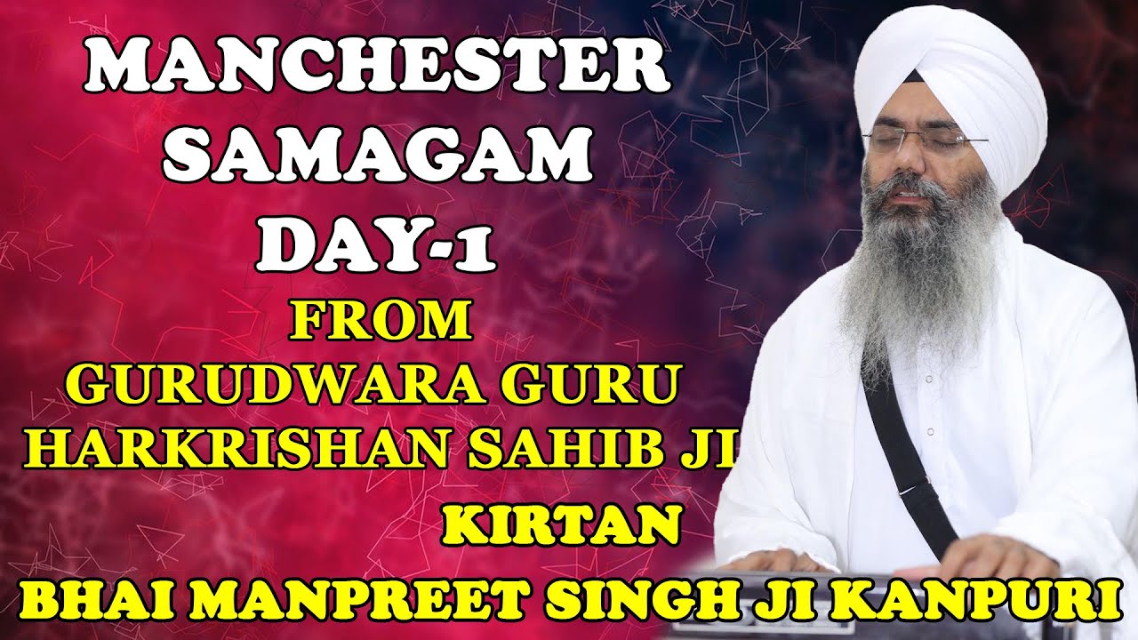 Manchester Samagam 2024 Live!! Kirtan Bhai Manpreet Singh Ji Kanpuri ...