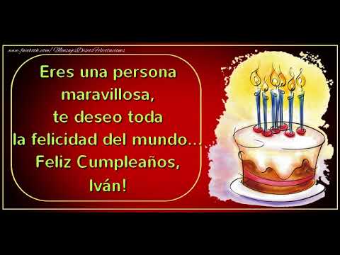 Happy Birthday Iván! ¡Feliz Cumpleaños Iván! - YouTube