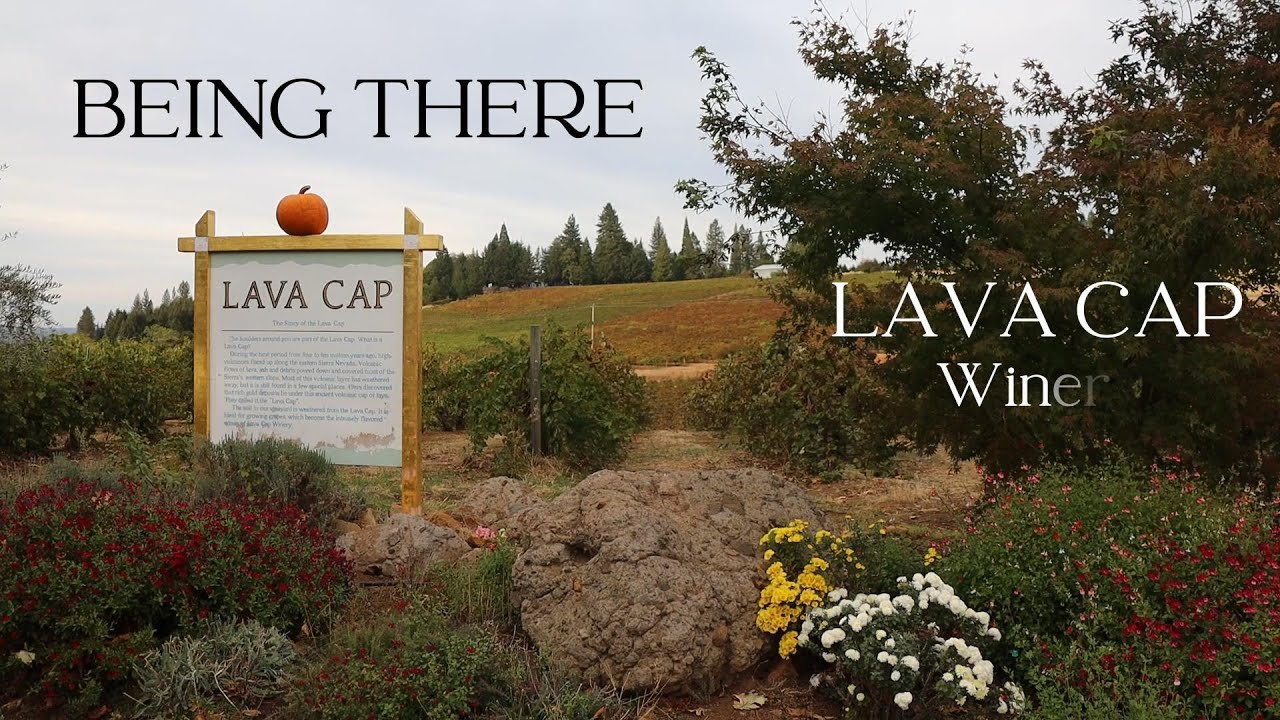 Being There: Lava Cap Vineyards - YouTube