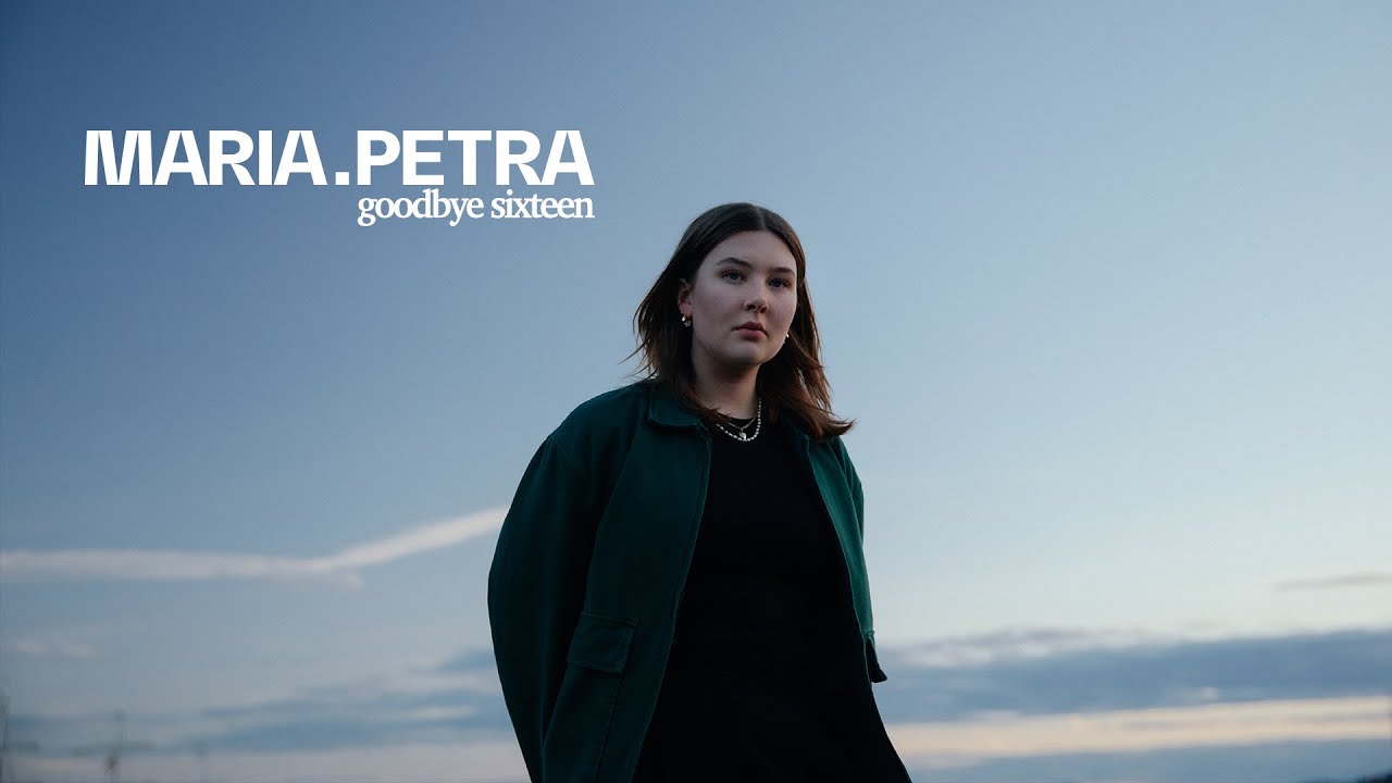 Maria Petra - goodbye sixteen - YouTube