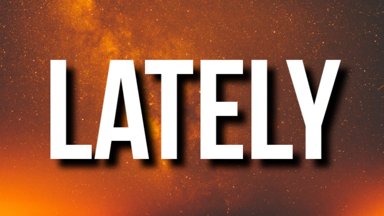 NAV - Lately (Lyrics) - YouTube