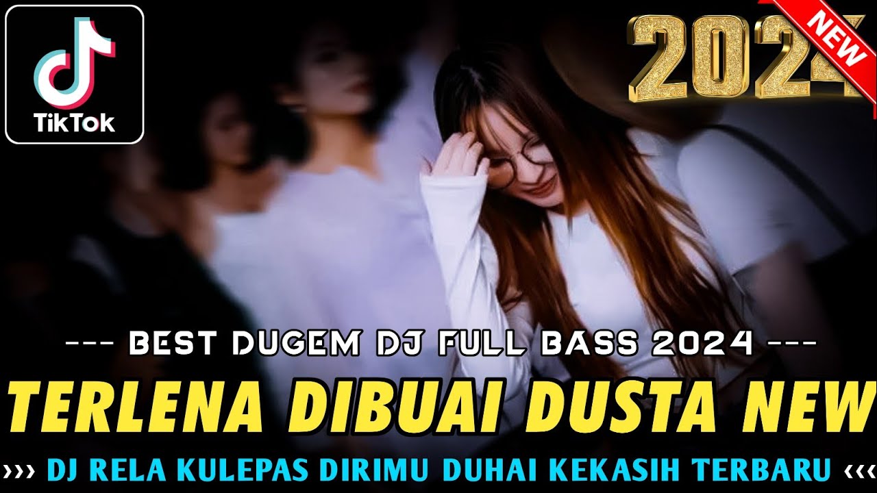 DUGEM REMIX TERBAIK 2024 !! DJ TERLENA DIBUAI DUSTA X LURUH CINTAKU ...