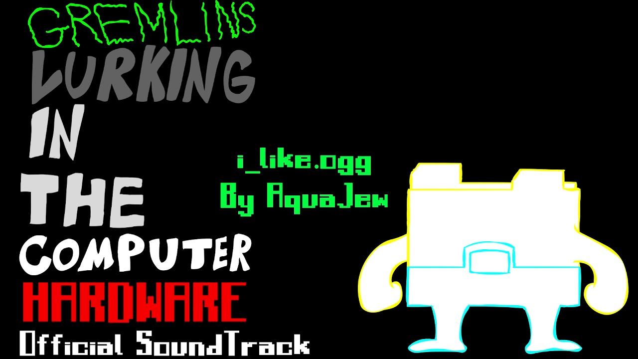 Gremlins Lurking In The Computer Hardware : Official SoundTrack - i ...