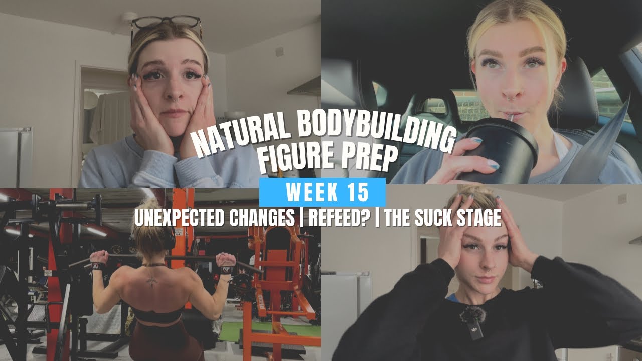 NATURAL BODYBUILDING FIGURE PREP WEEK 15| Unexpected changes| Refeed ...