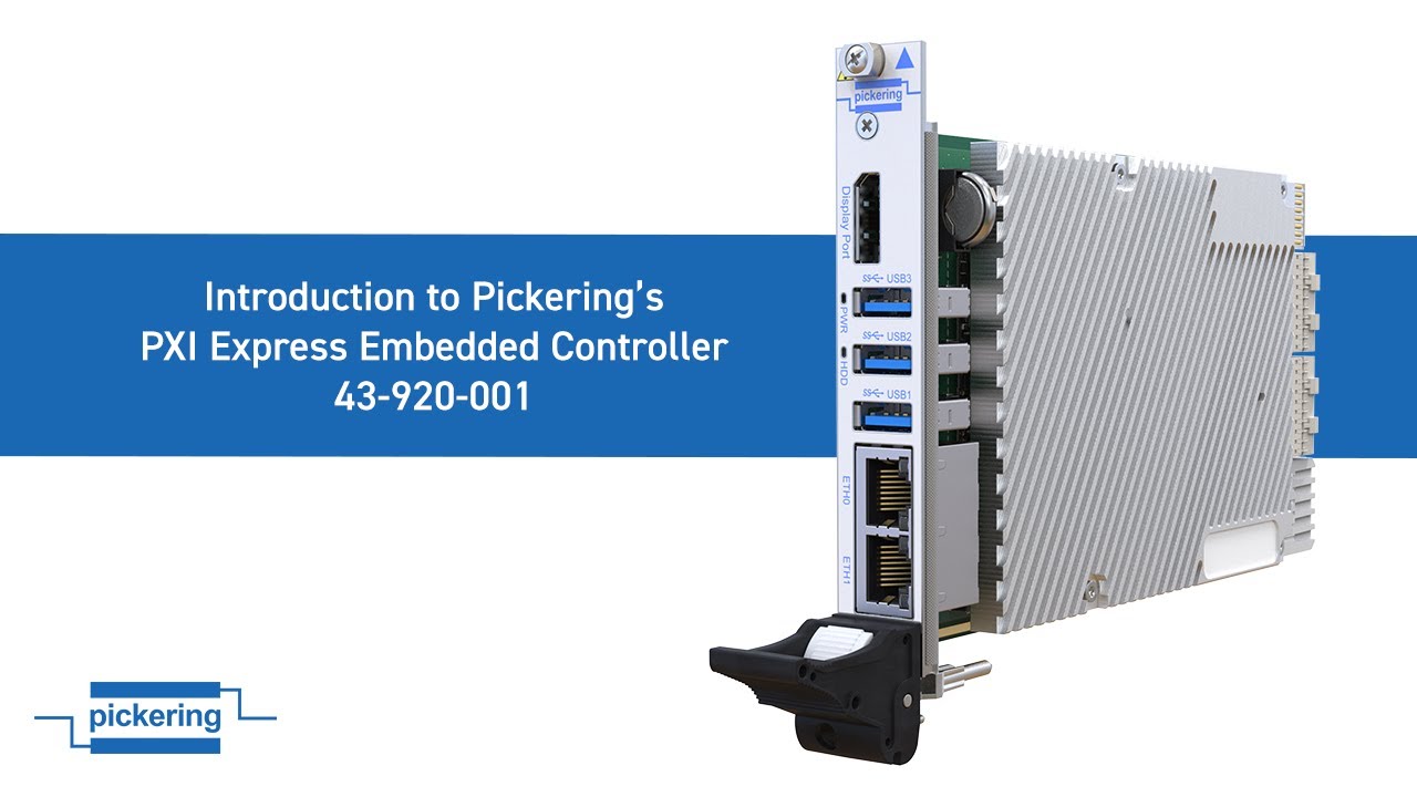 Pickering's PXIe Embedded Controller | 43-920 - YouTube