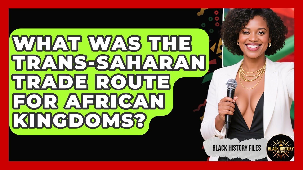 What Was The Trans-Saharan Trade Route For African Kingdoms? | Black ...