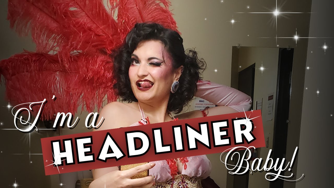 Behind the scenes of my first HEADLINING Burlesque Festival!! - YouTube