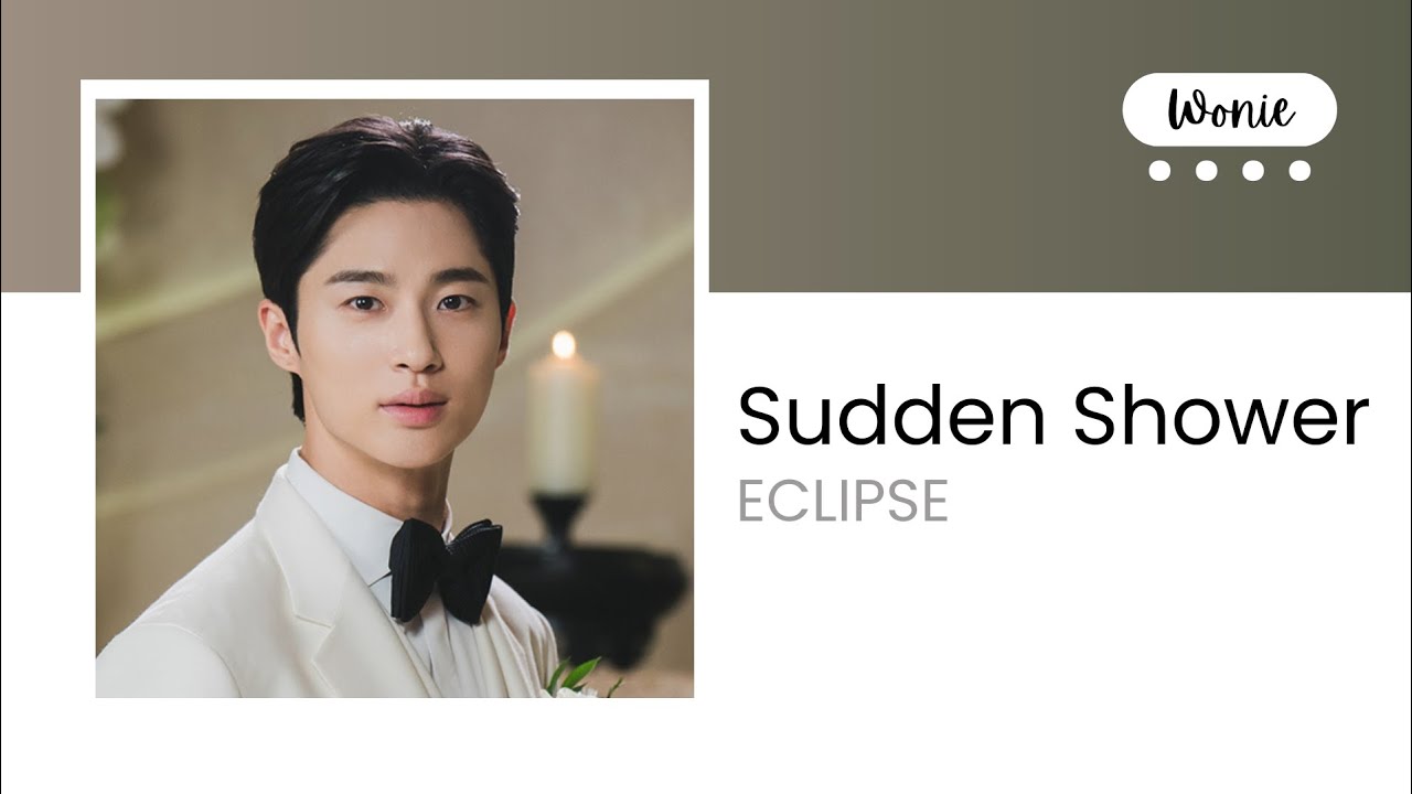 ECLIPSE (이클립스) - Sudden Shower (소나기) Lyrics [Han/Rom] - YouTube