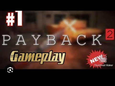 Payback 2 Gameplay series ep 1 || getting 3star in all crook maps ||🔫🔫 ...