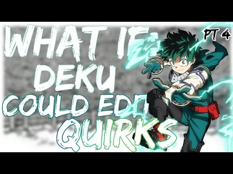 What If Deku Could Edit Quirks [ Part 4 ] : Power Unleashed  { 9k Special }