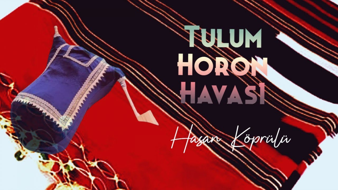 Tulum Horon Havası -Hasan Köprülü| Lyric Video - YouTube
