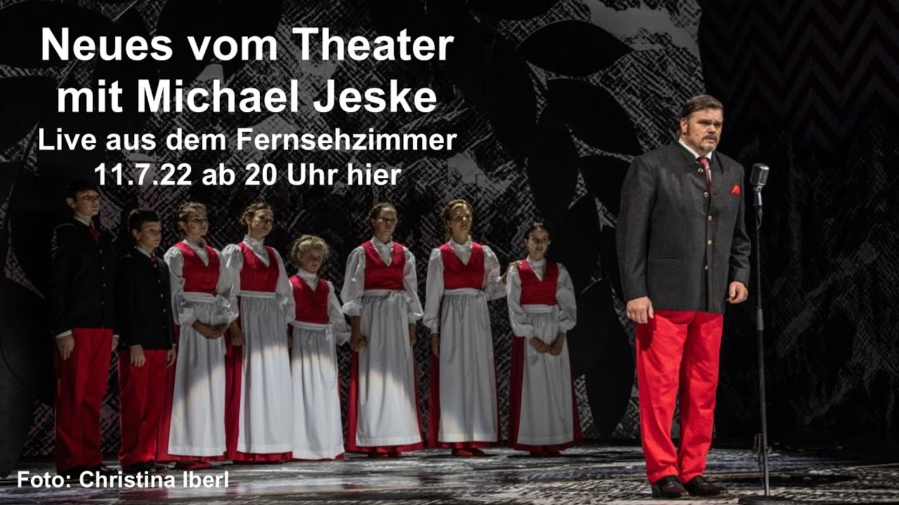 Montag 11.07.22 Michael Jeske und Neues vom Meininger Theater - YouTube