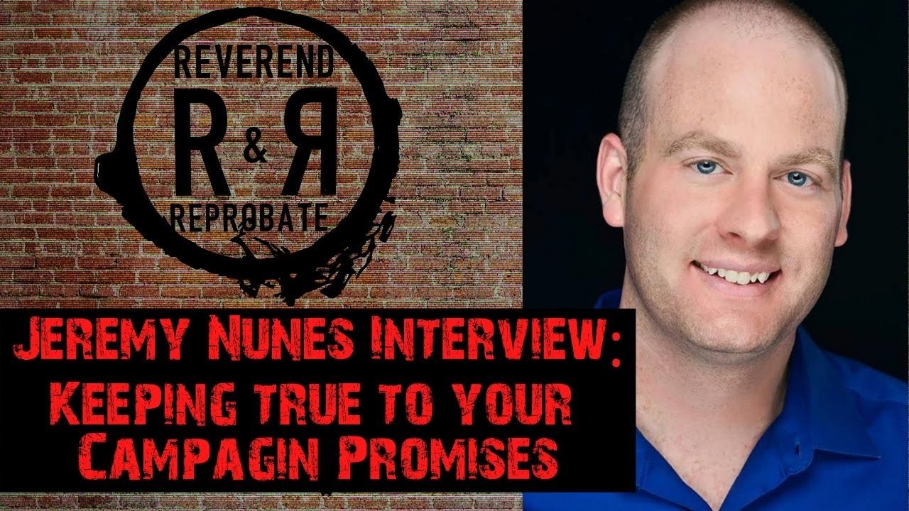 Jeremy Nunes | Staying True to Your Word as Mayor | The Reverend and ...
