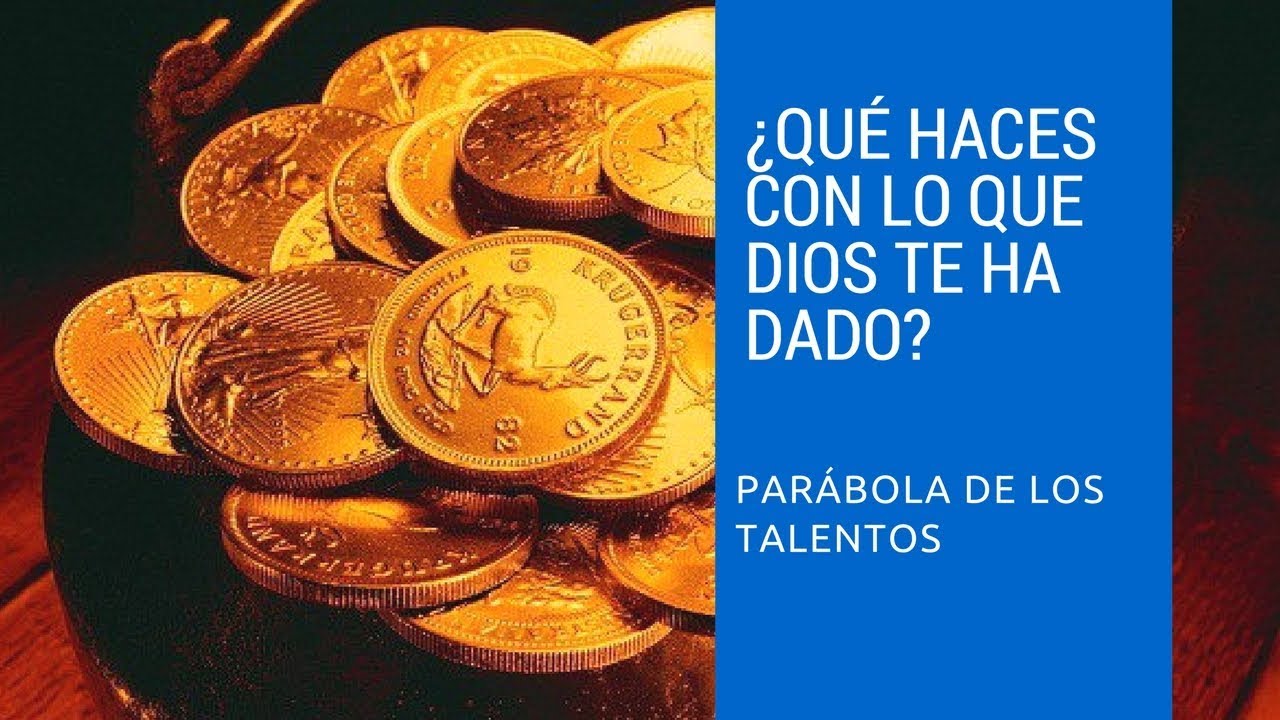 La Parábola de los Talentos - Prédica - ¿Qué hacer con lo que Dios nos ...