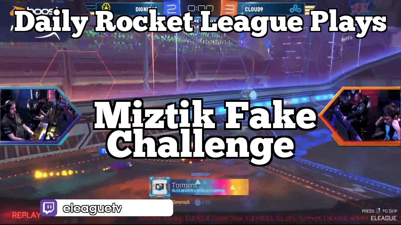 Daily Rocket League Plays: Miztik Fake Challenge - YouTube