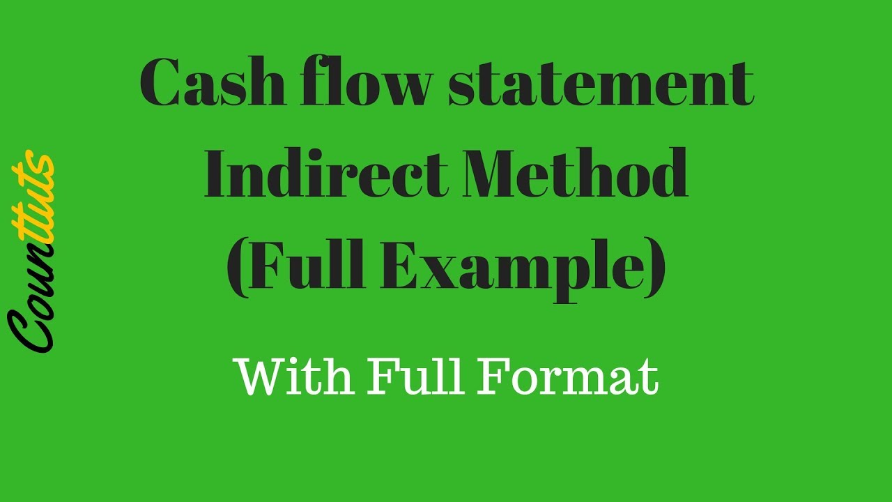 Cash Flow Statement - Indirect Method (Full Example) - YouTube