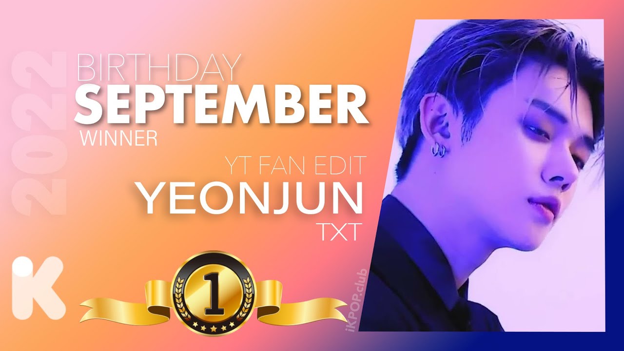 Yeonjun Day 9.13 (TXT) - iKPOP Sep Birthday or Debut Winner 🥇 Fan Edit ...
