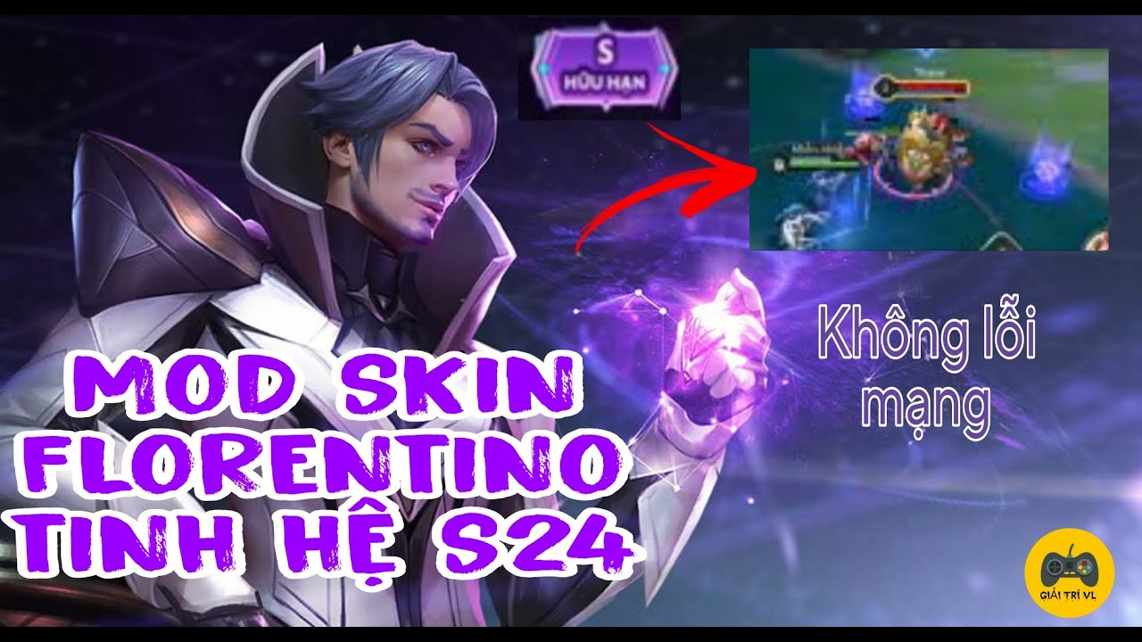 Mod Skin Florentino Tinh Hệ Mới Nhất Mùa 24 Không Lỗi Mạng - YouTube