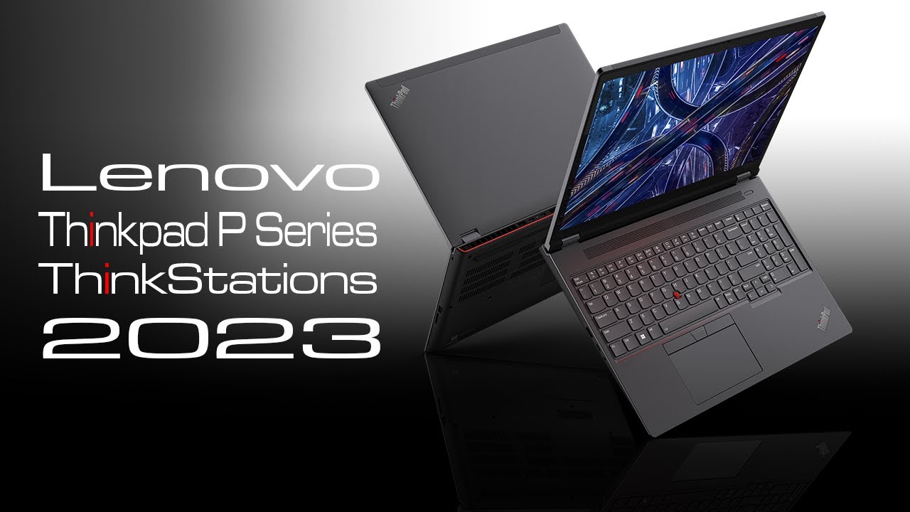 Lenovo Mobile Workstations and Workstations 2023 - ThinkPad P Series ...