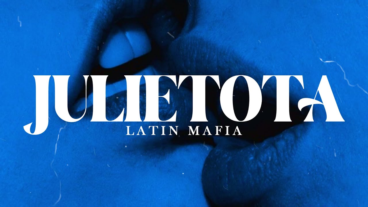 LATIN MAFIA - Julietota (LETRA) - YouTube
