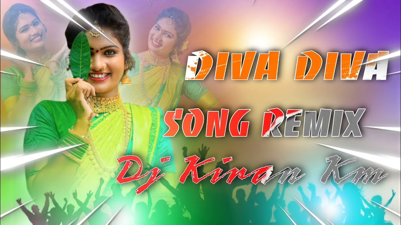 DIVA DIVA SONG REMIX DJ KIRAN KM - YouTube