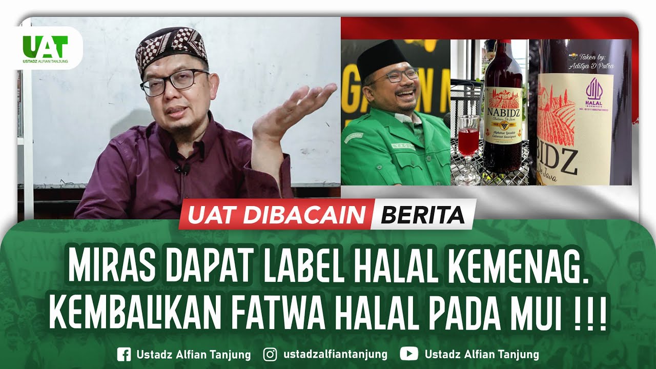 MIRAS DAPAT LABEL HALAL KEMENAG. KEMBALIKAN FATWA HALAL PADA MUI ...