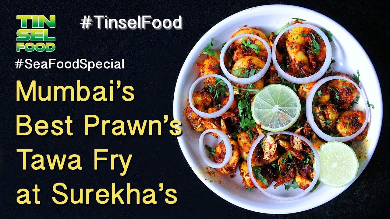 Best Prawn's Fry at Mumbai Surekha's - The Jhinga Fry Feature (Malvani ...