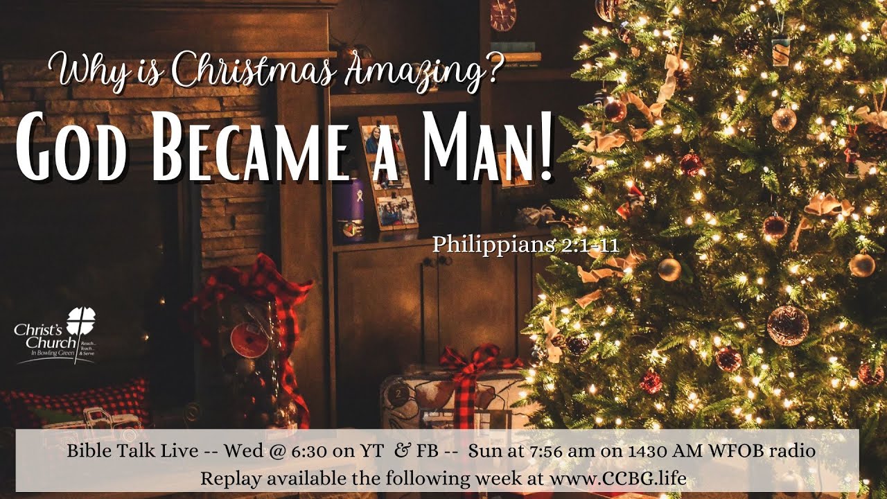 Wednesday Bible Talk Live at CCBG on Dec 13, 2023: Why is Christmas ...
