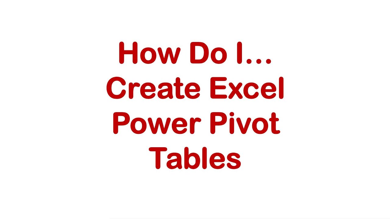 Hd0009 How Do I Create Excel Power Pivot Tables Youtube