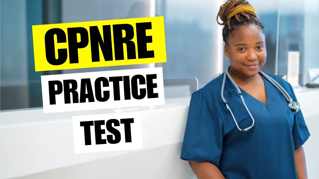 CPNRE Practice Test ️ Review Preparation With Questions And Answers ️ ...