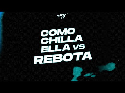 COMO CHILLA ELLA Vs Rebota (Remix) - Muppet DJ x @NicoGzok x @marito_fz